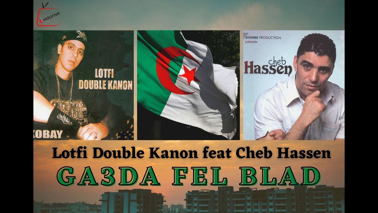 Lotfi Double Kanon feat Cheb Hassen - Ga3da fel Blad (Lyrics) - YouTube