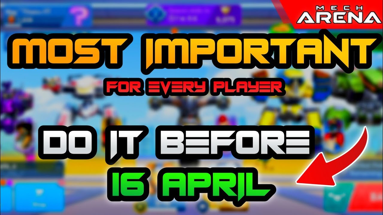 Mech Arena Most Important Video 😱 Do It Before 16 April - Mech Arena ...