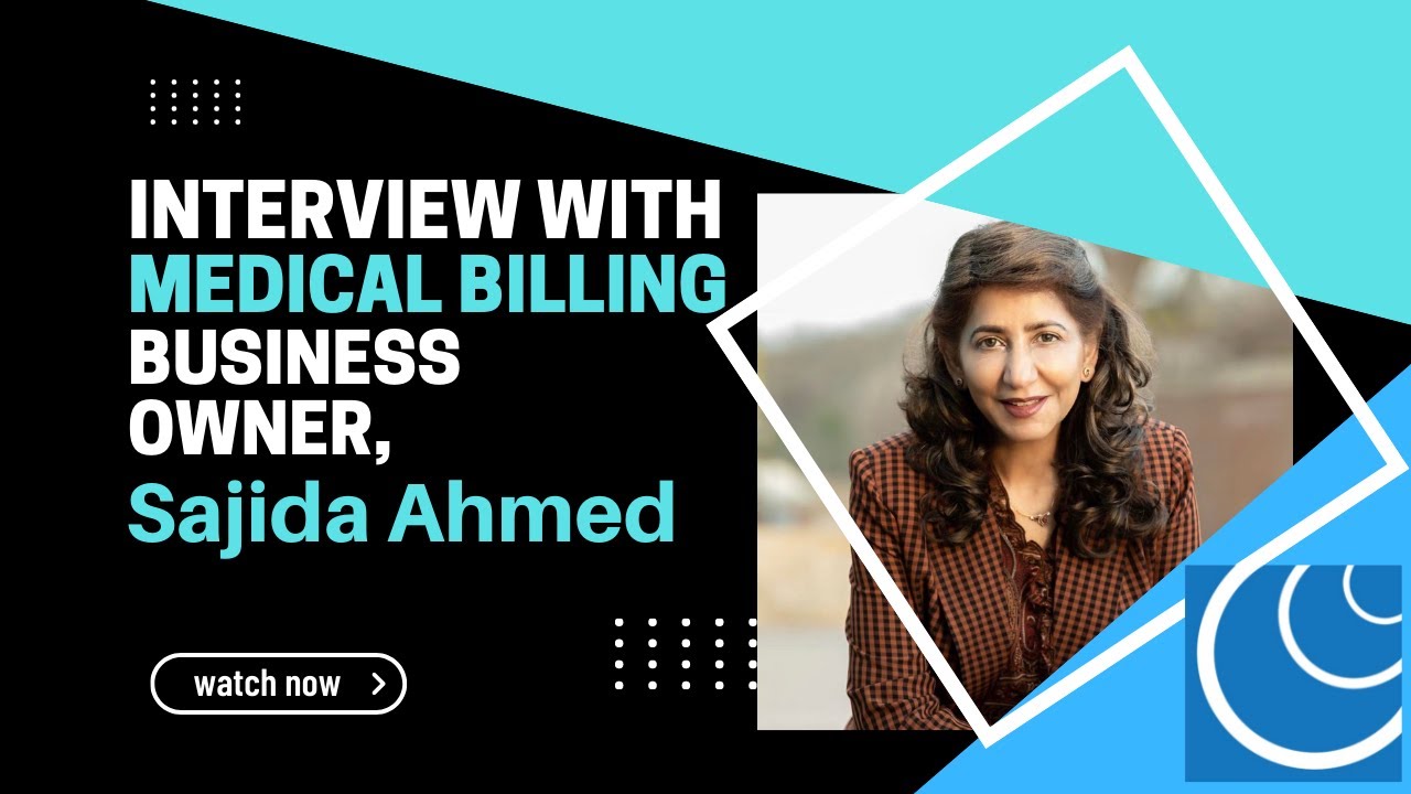 Interview with Medical Billing Business Owner, Sajida Ahmed - YouTube
