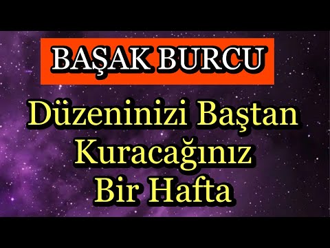 Başak Burcu - Yükselen Başak / Haftalık Burç Yorumları