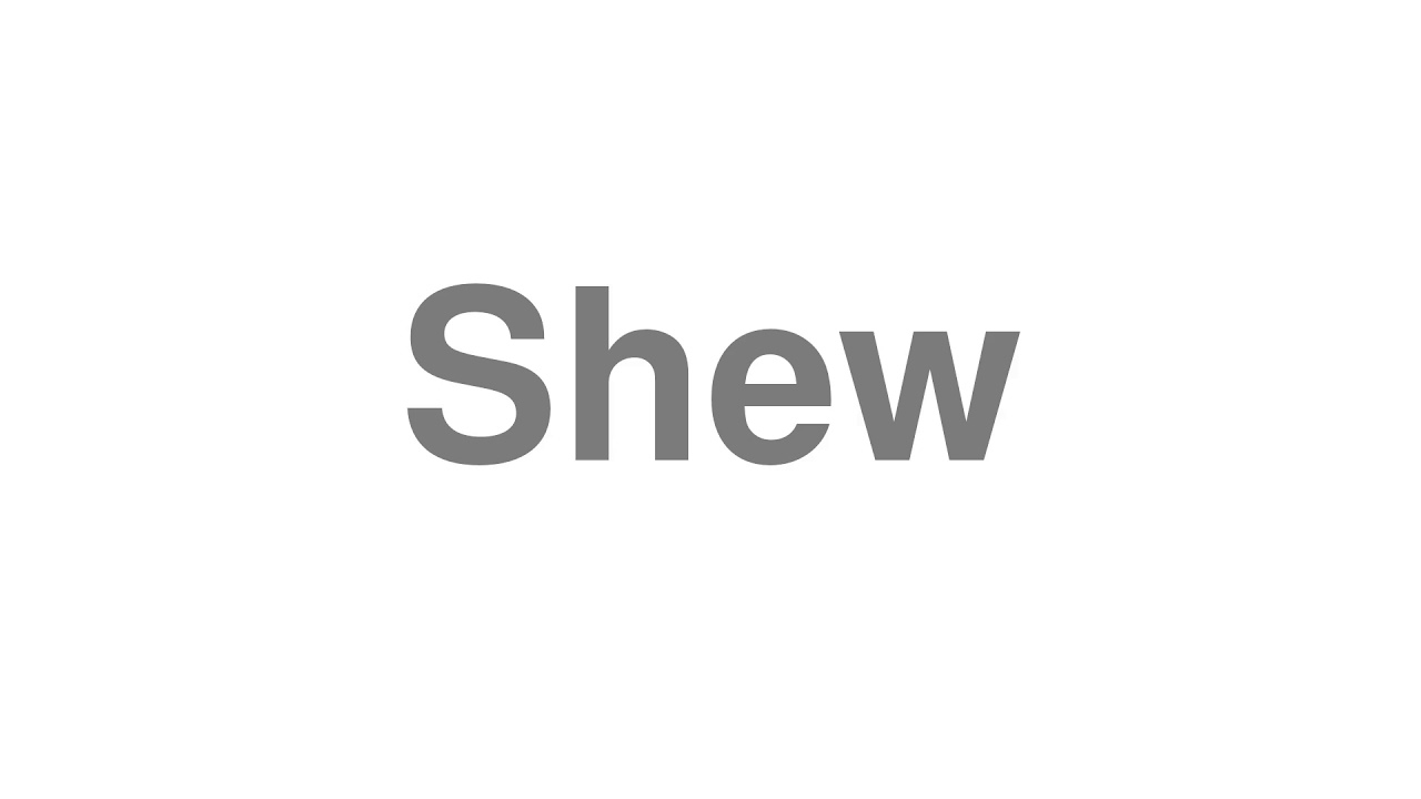 How to Pronounce "Shew" - YouTube