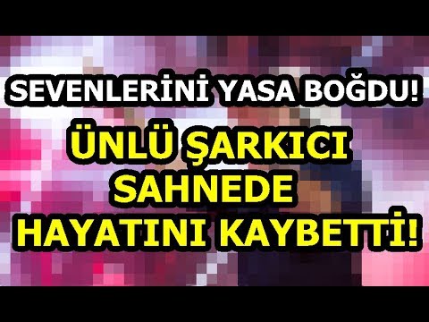 Ünlü Şarkıcı Sahnede Hayatını Kaybetti!