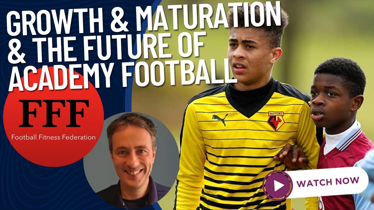 #258 "Growth & Maturation, Bio Banding & The Future Of Academy Football ...