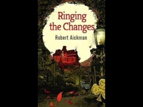 "RINGING THE CHANGES" by Robert Aickman - YouTube