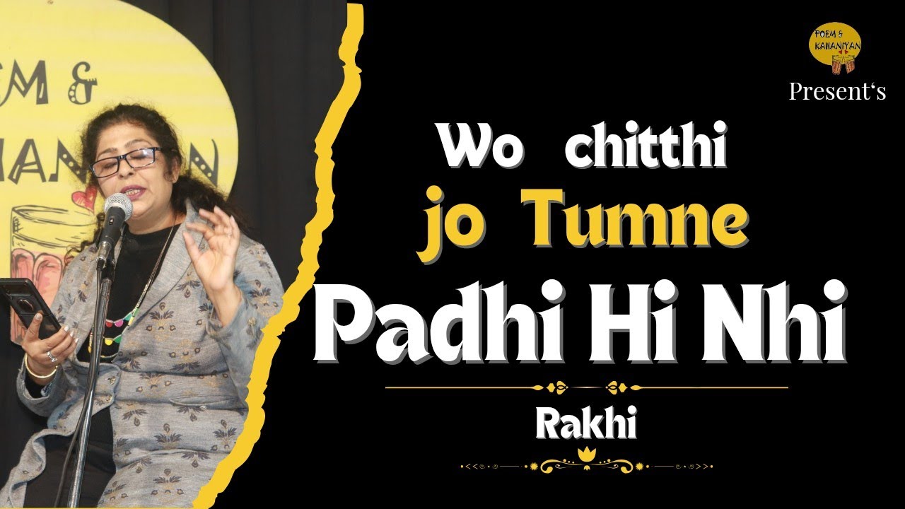Wo Chitthi Jo Tumne Padhi Nhi || Rakhi || Poem & Kahaniyan || Open Mic ...