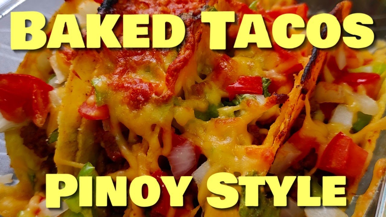 BAKED TACOS OVERLOAD EASY RECIPE AT HOME PINOY STYLE! EASY BAKED TACOS ...