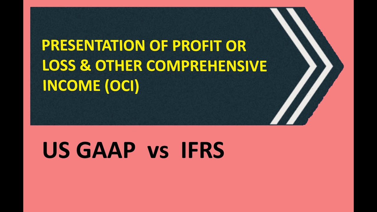 US GAAP vs IFRS: P&L and OCI Differences Explained | Income Statement ...
