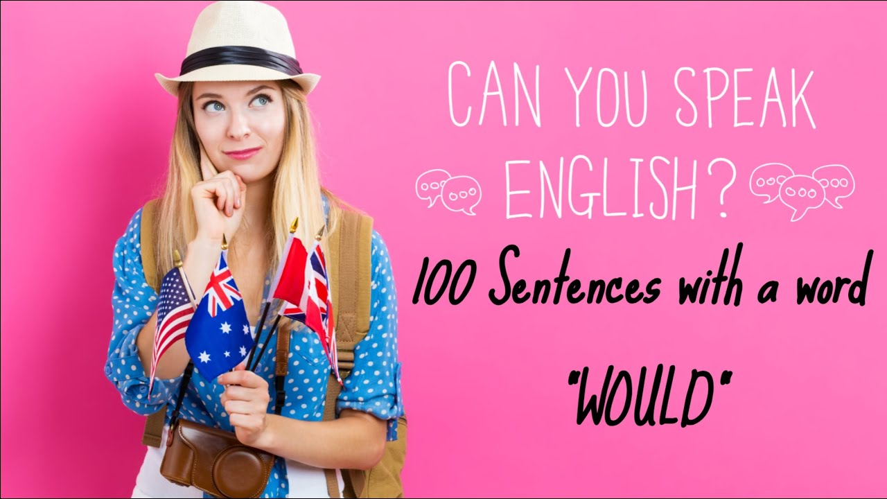 100 Sentences with a word WOULD. Important Phrasal Verbs in English ...