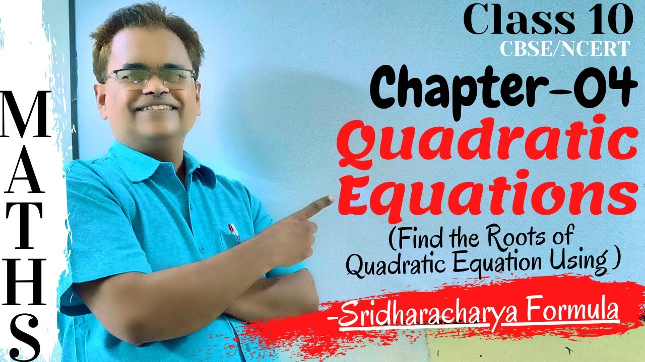 QUADRATIC EQUATION I CH-04 Maths I CBSE Class 10 I Finding Roots By ...