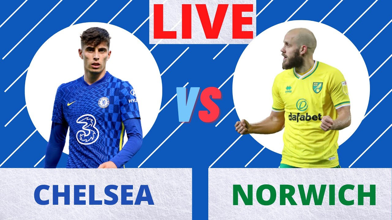 Chelsea VS Norwich LIVE | LIVE PREMIER LEAGUE | WATCH ALONG | REACTION ...