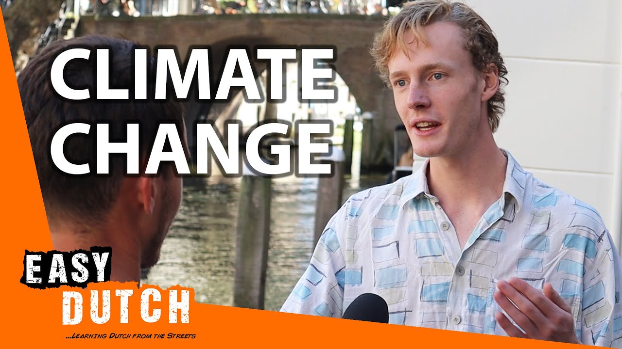 What the Dutch Think about Climate Change | Easy Dutch 40 - YouTube
