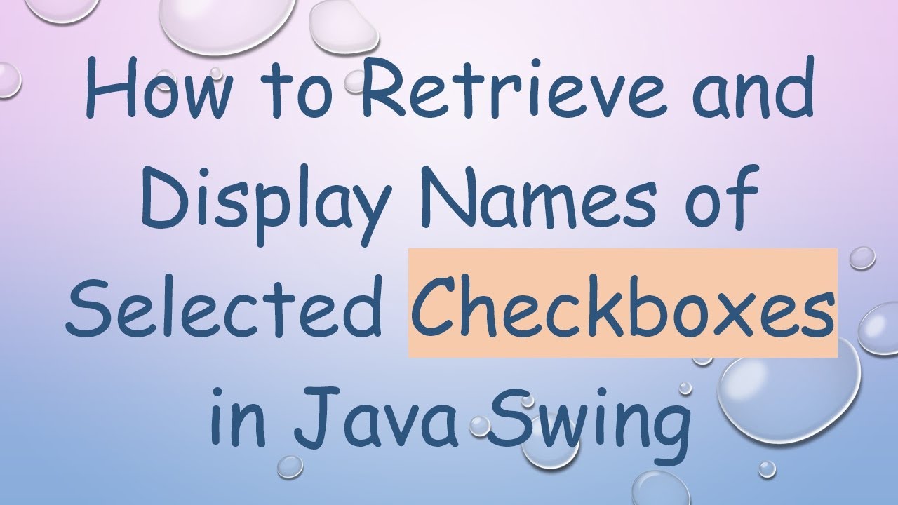 How to Retrieve and Display Names of Selected Checkboxes in Java Swing - YouTube
