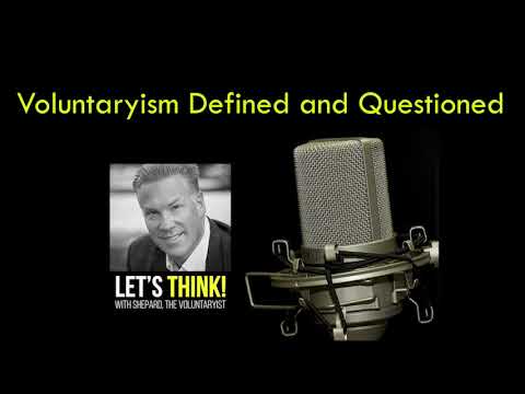 Voluntaryism Defined and Questioned - YouTube