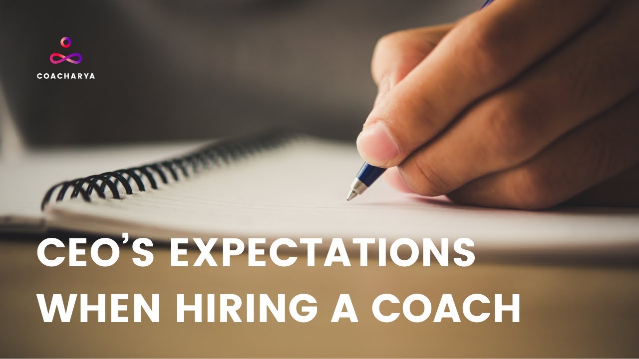 CEO’s Expectations When Hiring a Coach - YouTube
