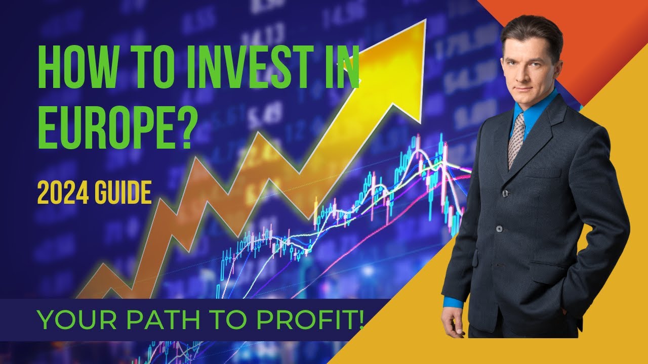 How to Invest in Europe: Full Guide to Stocks, Bonds & Real Estate ...