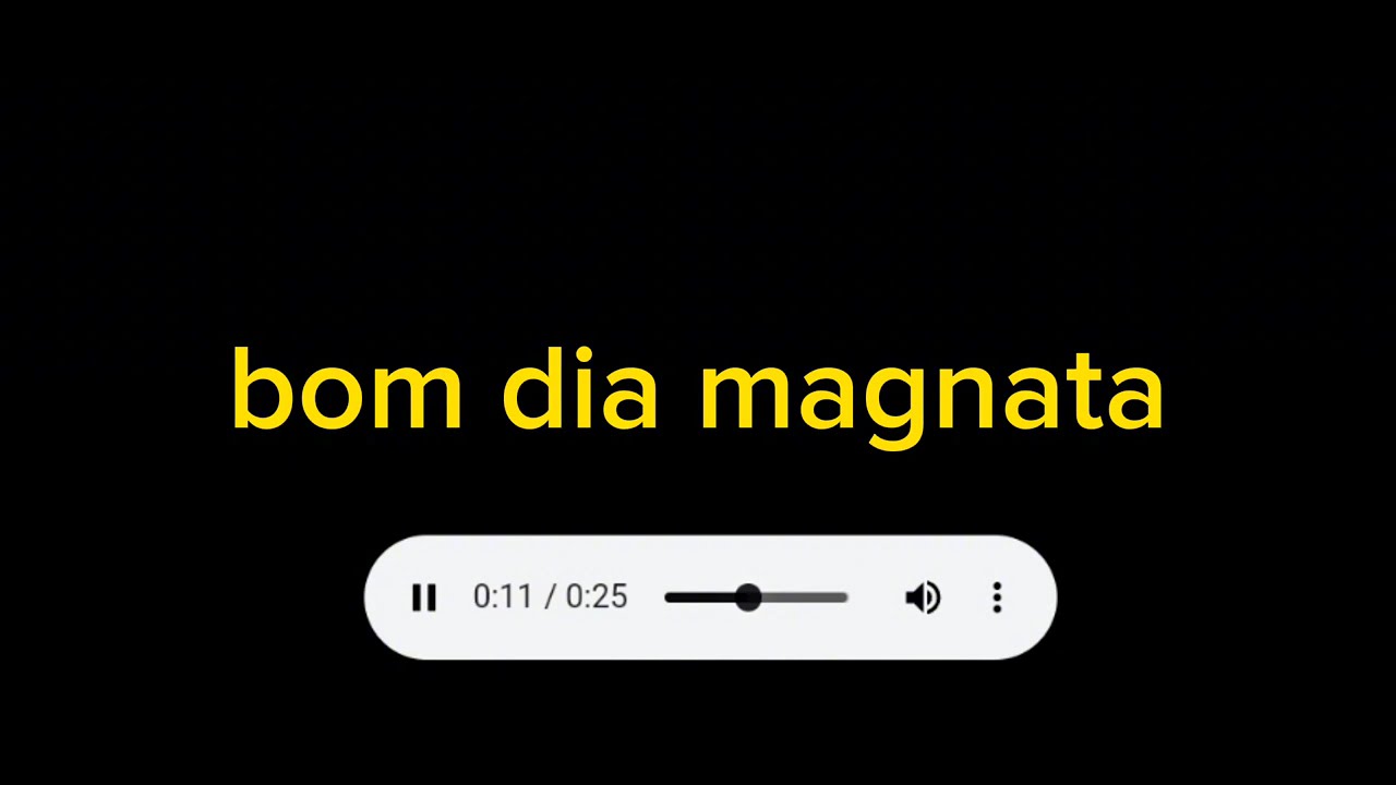 Bom dia magnata+Download - YouTube