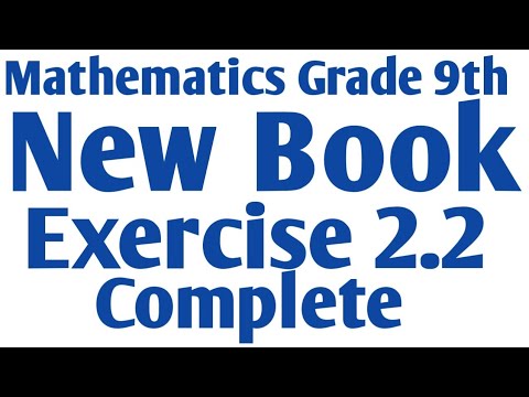 Mathematics Grade 9th New Book Exercise 2.2 Complete solution like or ...