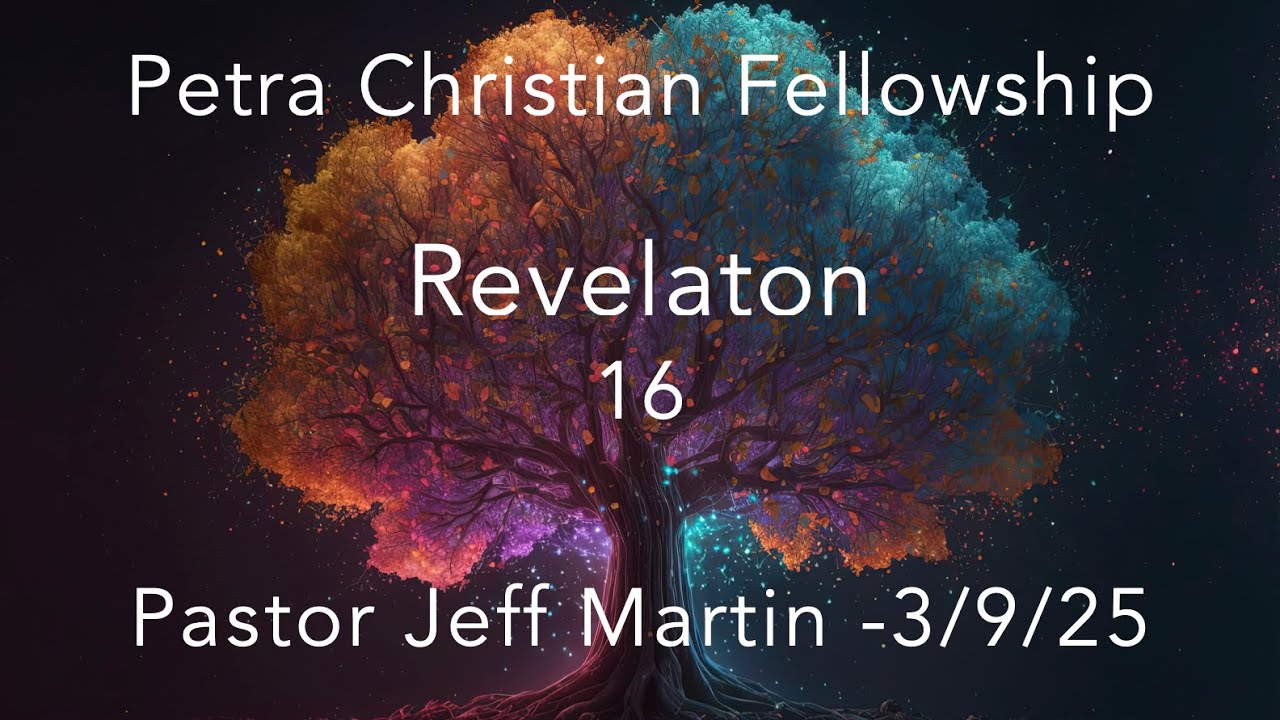 NT27, Revelation 16, Pastor Jeff Martin, 3/9/25 - YouTube