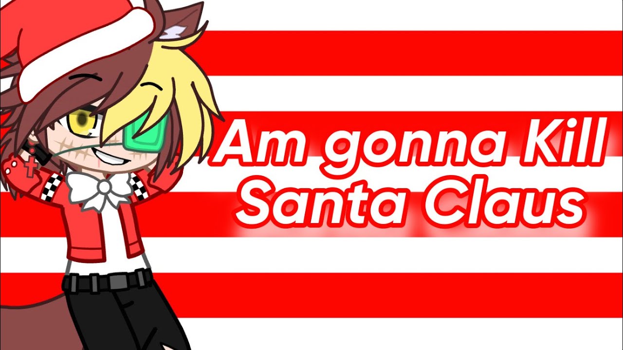 |Am Gonna kill Santa Claus|Ft. Foxy|Gacha Club|FnaF| - YouTube