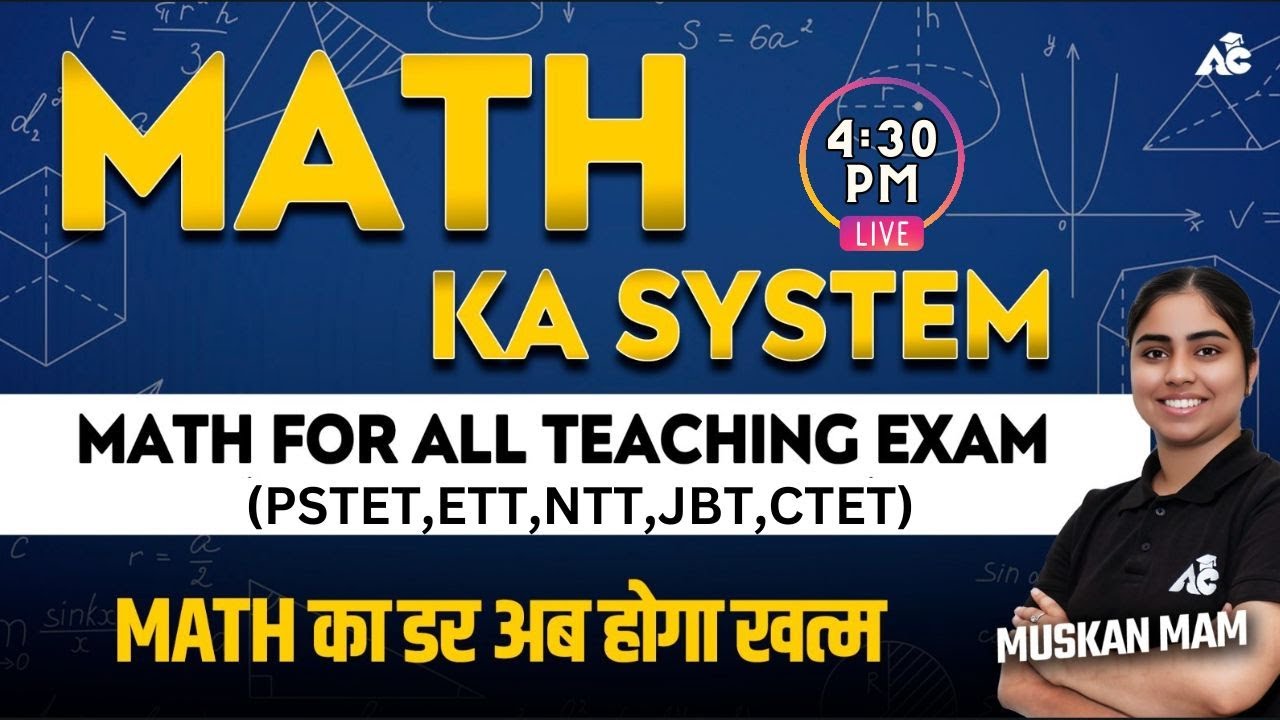 MATH KA SYSTEM | BY MUSKAN MAM | MATH FOR ALL TEACHING EXAM | MATH का ...