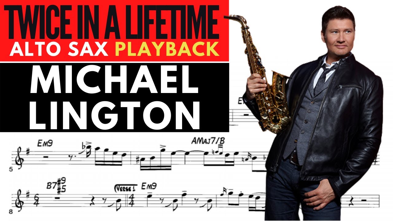 MICHAEL LINGTON [ALTO SAX] TWICE IN A LIFETIME [PLAYBACK] - YouTube