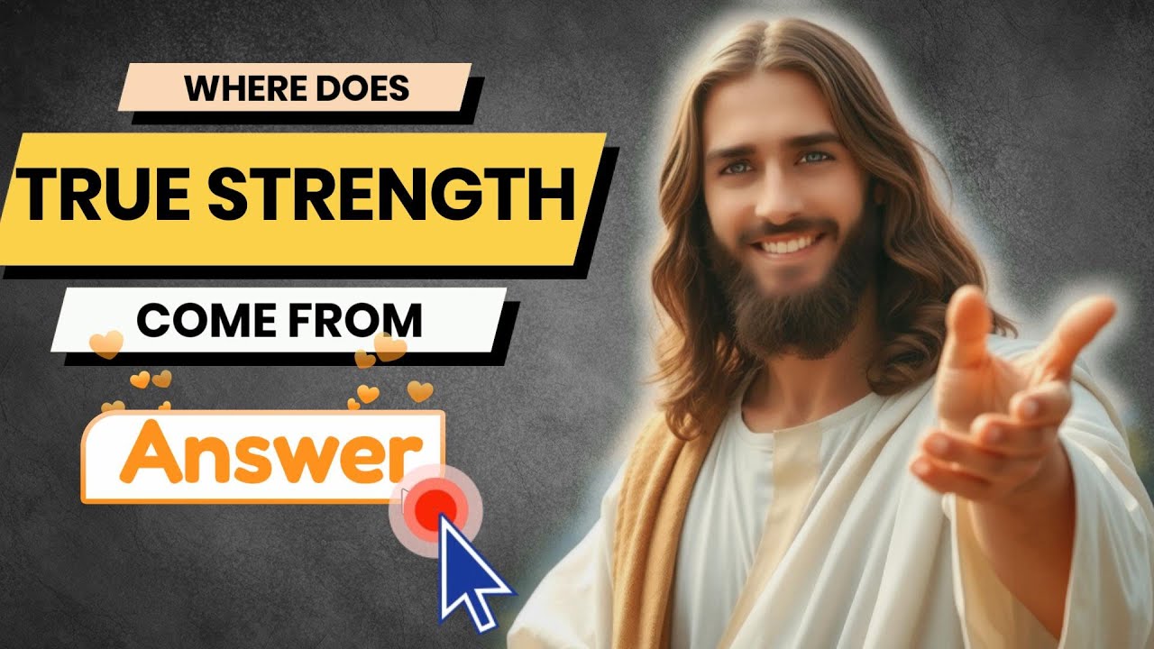 WHERE DOES TRUE STRENGTH COME FROM | God Says | Prepare for a Miracle ...