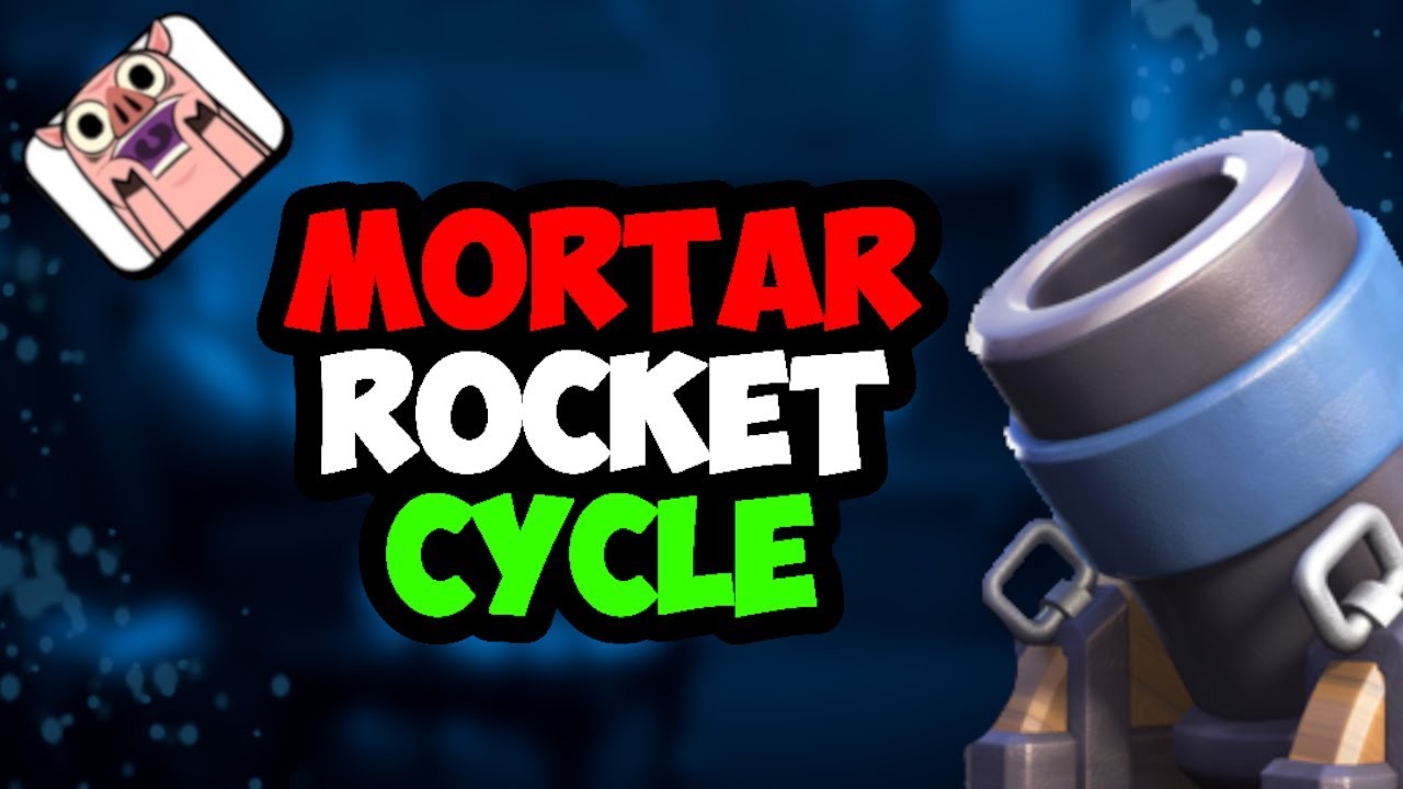 Ladder #27 | Mortar Rocket Cycle / Hard counters - Clash Royale - YouTube