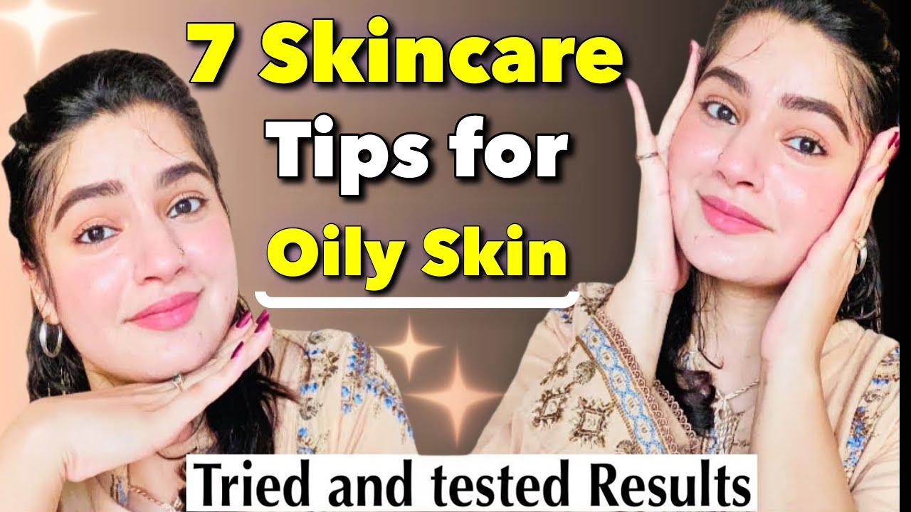 7 Skincare Tips to Control Oily Skin | No More Greasy Face! Get Clear ...