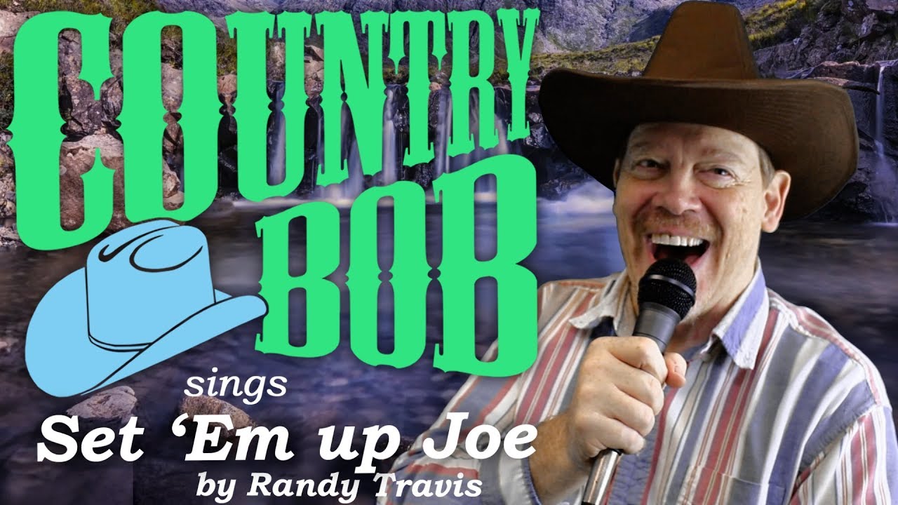 Set 'Em Up Joe, sung by Country Bob - YouTube