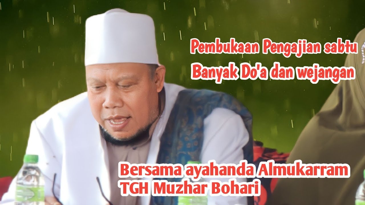 Pempukaan Pengajian Umum Hari Sabtu Bersama Ayahanda TGH, Muzhar Bohari ...