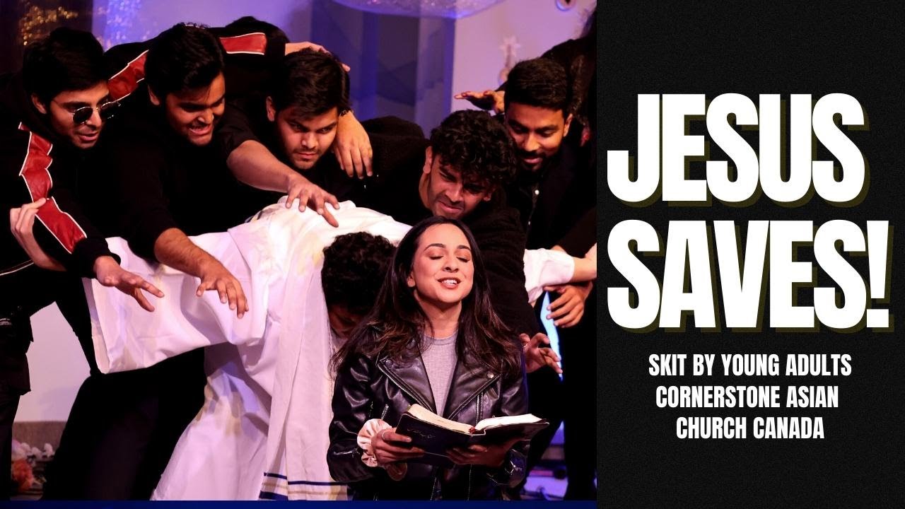 Jesus Saves! | Young Adults Skit | Cornerstone Asian Church Canada ...