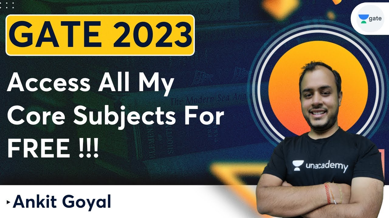 Access All My Core Subjects Absolutely Free! | Ankit Goyal | GATE 2023 ...