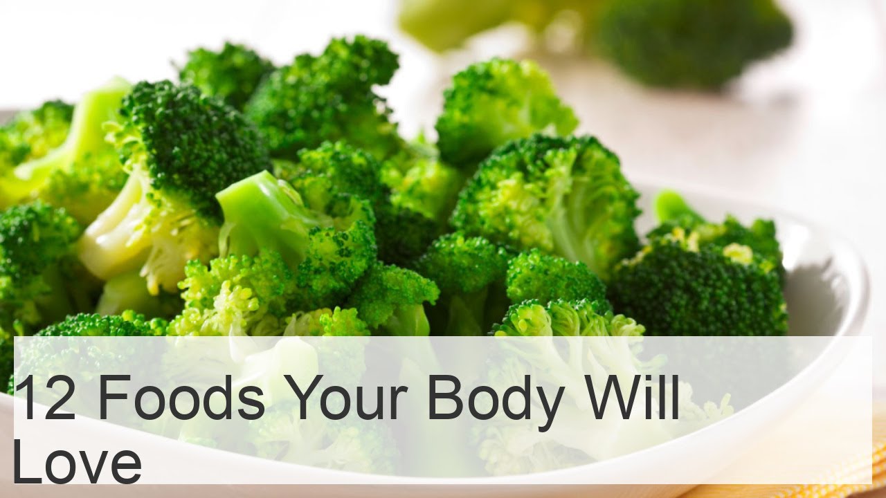 Add these 12 foods to your diet and your body will say thank you ...