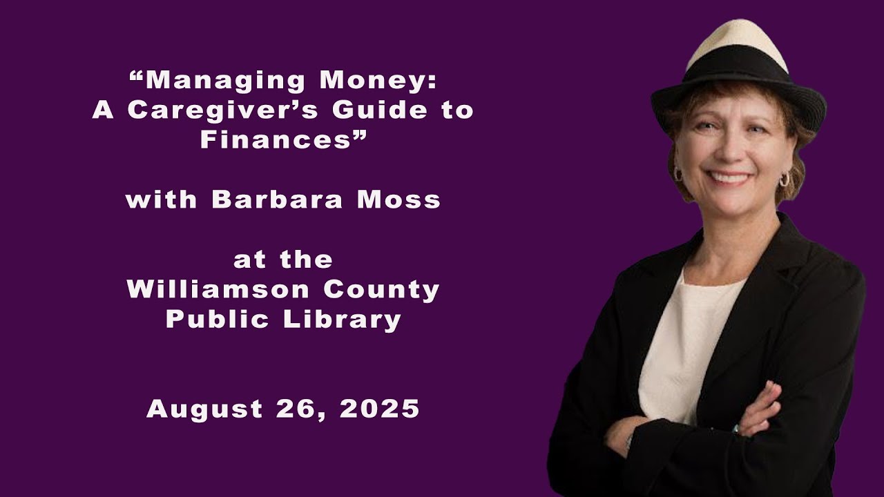 "Managing Money A Caregivers Guide To Finances" with Barbara Moss - YouTube