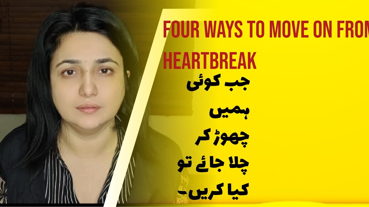 Four ways to Move on from Heartbreak - YouTube