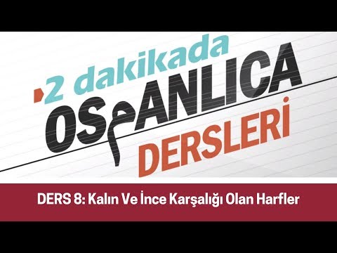 DERS 8: Kalın Ve İnce Karşalığı Olan Harfler