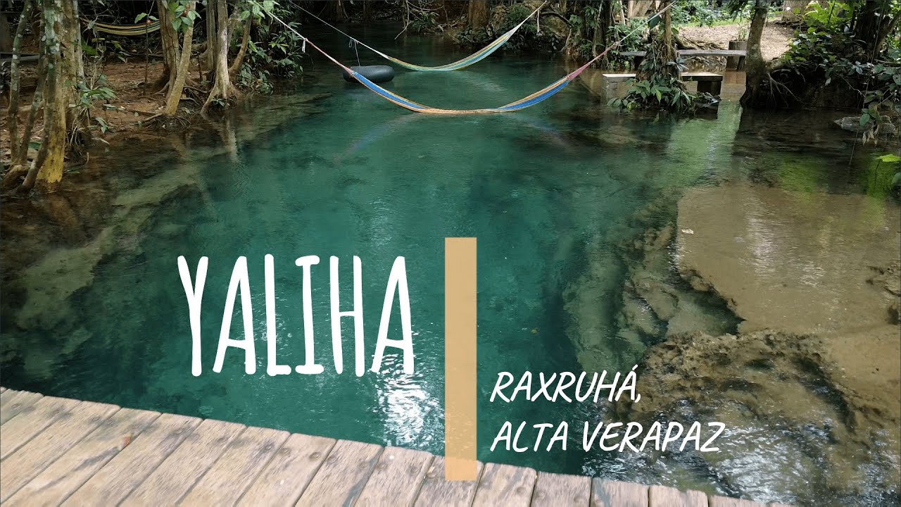 Yaliha, Raxhua, Alta Verapaz, Guatemala / #elviajedemivida - YouTube