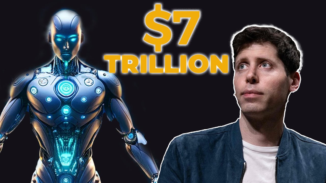 Sam Altman's $7 TRILLION Plan Shocks The Tech Industry - YouTube