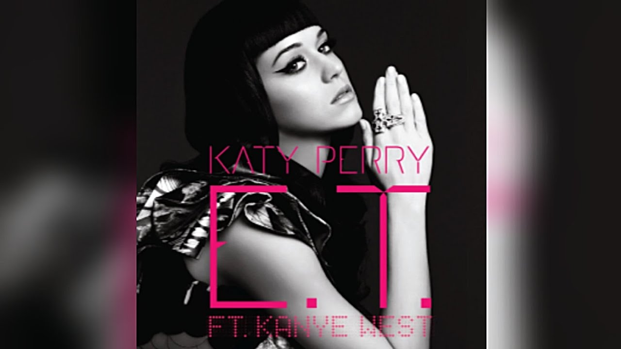 E. T. - Katy Perry, ft. Kanye West (Song) - YouTube
