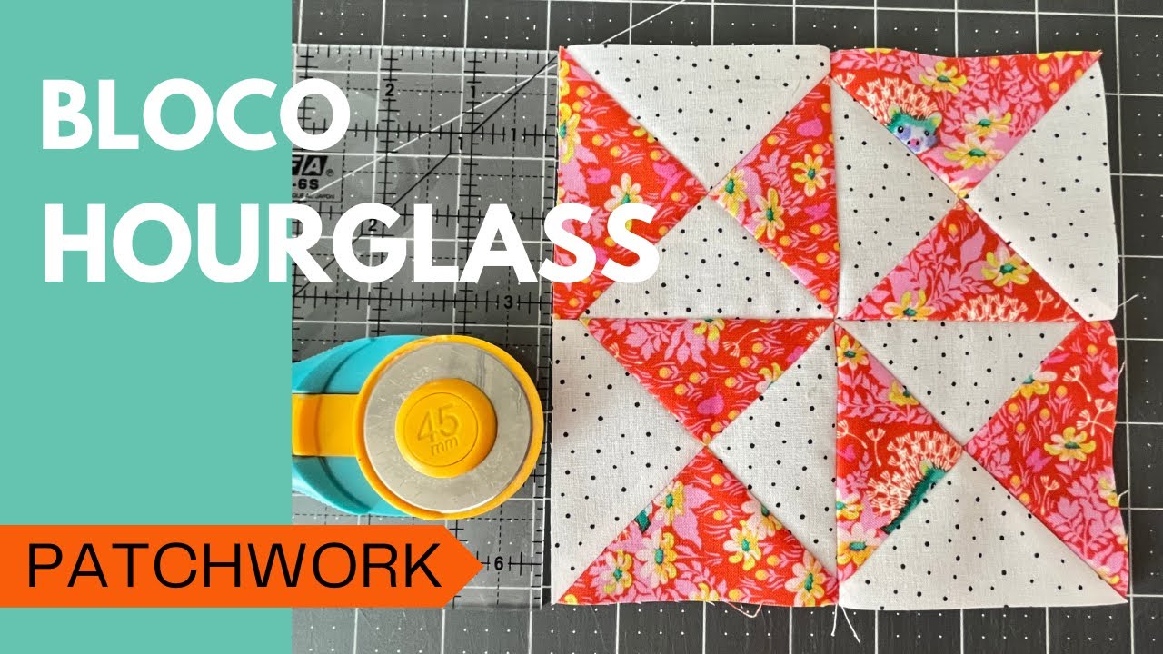 COMO FAZER O BLOCO AMPULHETA DE PATCHWORK PASSO A PASSO DE 2 FORMAS|BLOCO HOURGLASS - YouTube