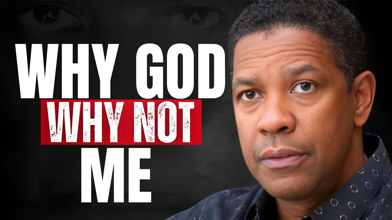 Why God, Why Not Me? | Motivational Speech by Denzel Washington - YouTube