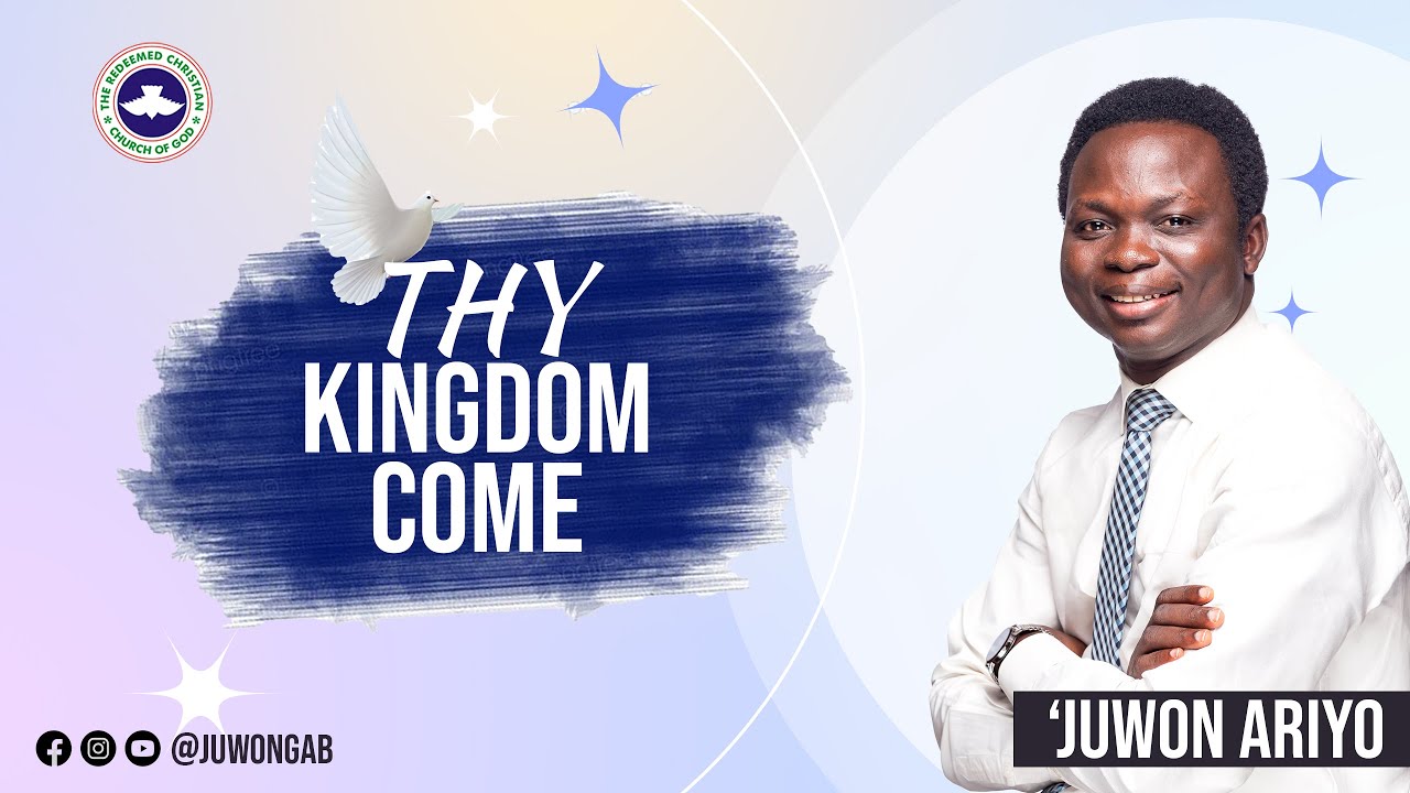 THY KINGDOM COME - Pastor 'Juwon Ariyo - YouTube