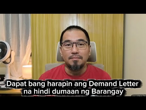 Dapat bang harapin ang Demand Letter na hindi dumaan ng Barangay