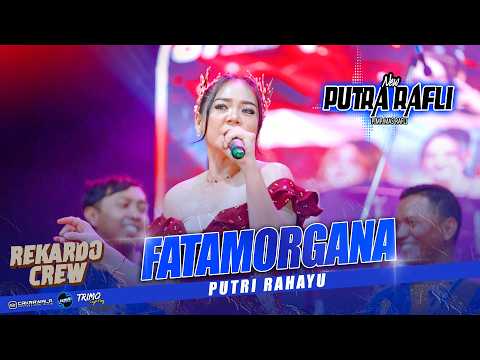 FATAMORGANA - PUTRI RAHAYU NEW PUTRA RAFLI LIVE SIDOWAREG #cakrawalaaudio