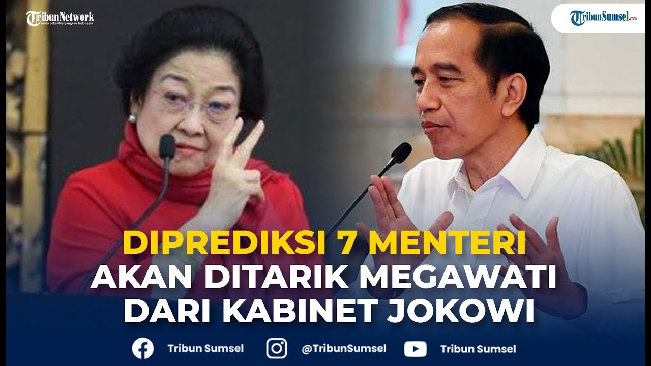 Diprediksi 7 Menteri Akan Ditarik Megawati Dari Kabinet Jokowi - YouTube