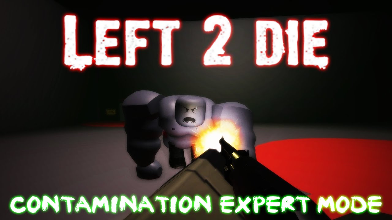 Left 2 Die: Contamination Expert Mode (full completion) - YouTube