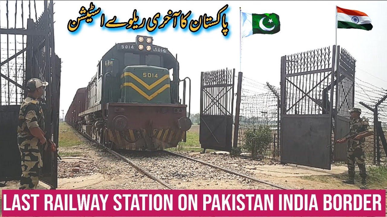 Pakistan India Border Railway Station | Last Railway Station On ...