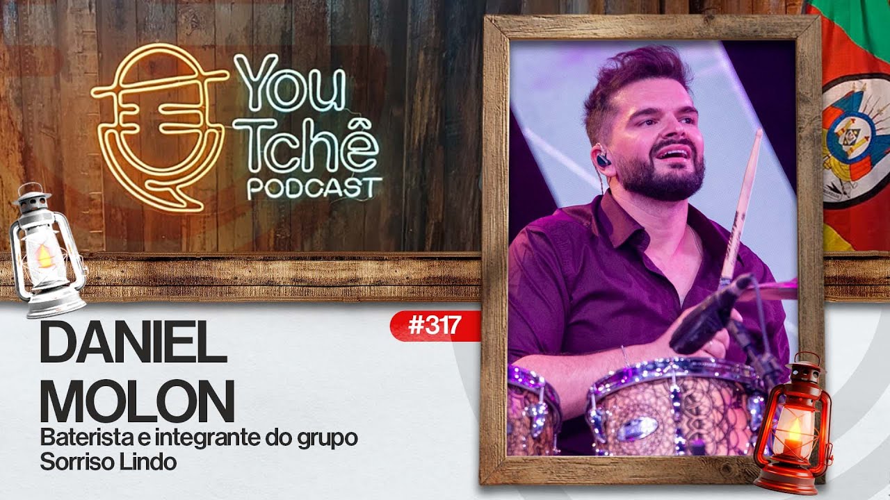 DANIEL MOLON (Sorriso Lindo) - YouTchê PodCast #317 - YouTube