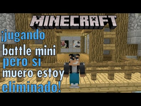 jugando battle mini games pero si muero estoy eliminado Minecraft ...