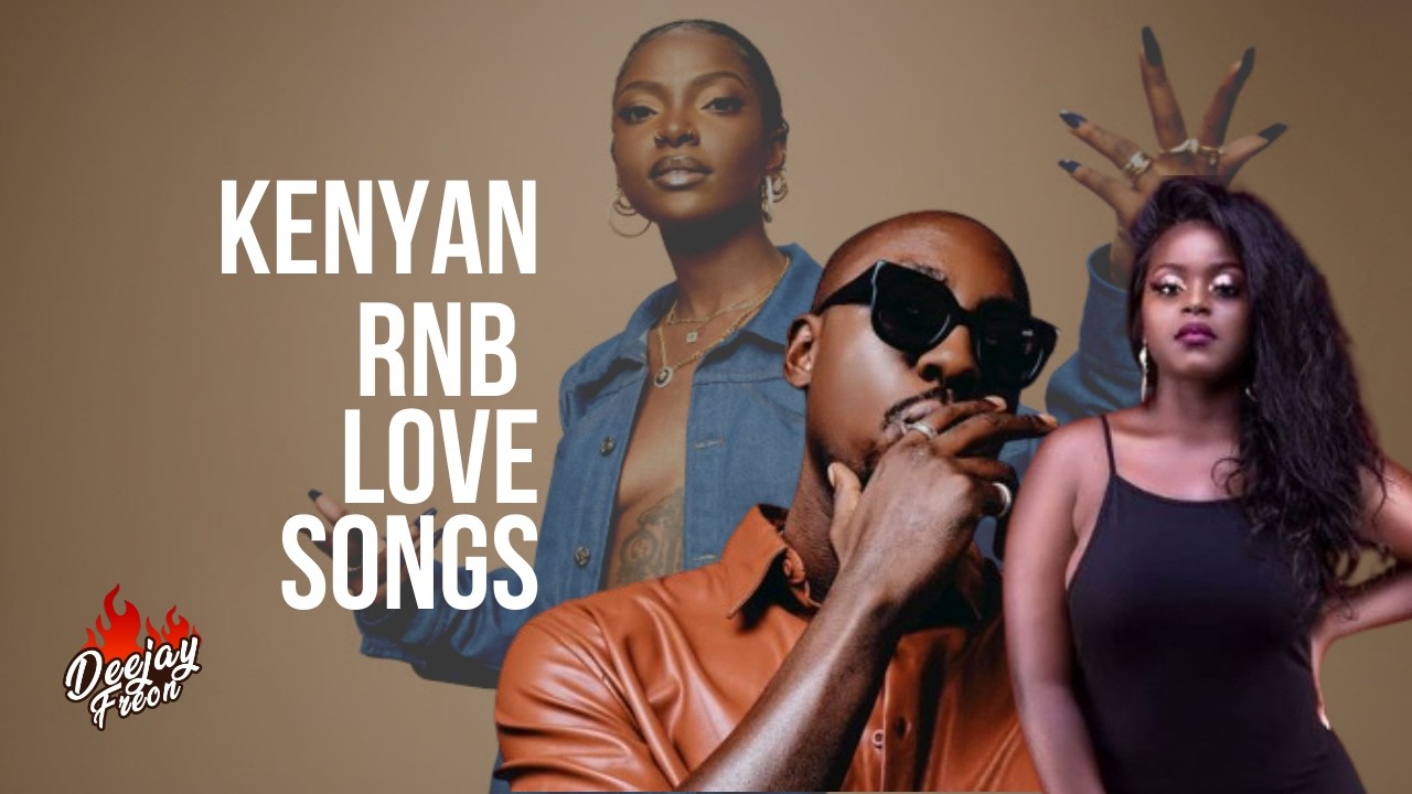 Kenyan RNBs Love Songs ft Dj Freon Sauti Sol Elani Nyashinski Bensoul Nviiri Gilad Hart the Band ...
